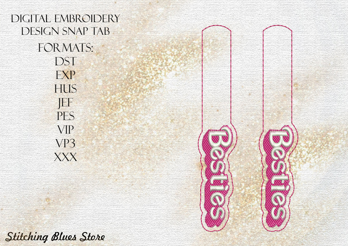 Besties Snap Tab machine embroidery design – Stitching Blues